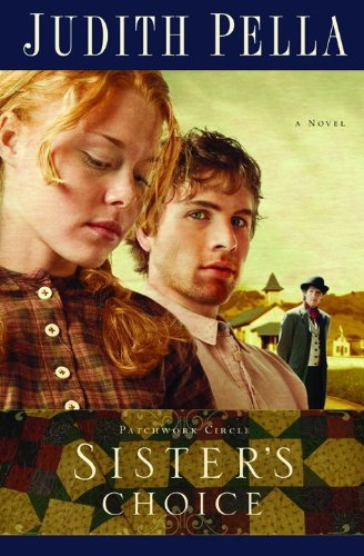 Sister's Choice (Patchwork Circle Series, Book 2): Pella, Judith ...