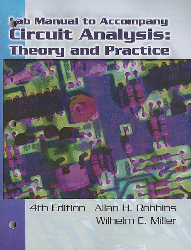 Lab Manual for Robbins/Miller's Circuit Analysis: Theory and Practice, 4th: Robbins, Allan H ...