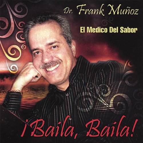 Amazon MusicでDr Frank Munoz, El Medico Del SaborのBaila,bailaを再生する