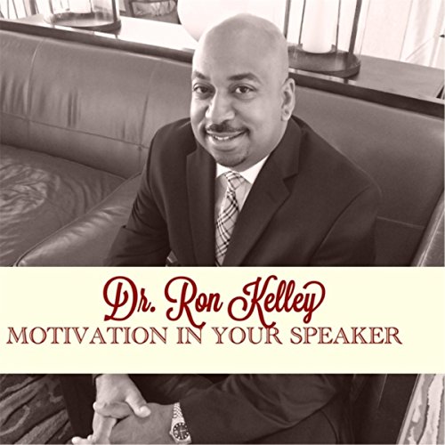 Amazon.com: Motivation in Your Speaker : Dr. Ron Kelley: Digital Music