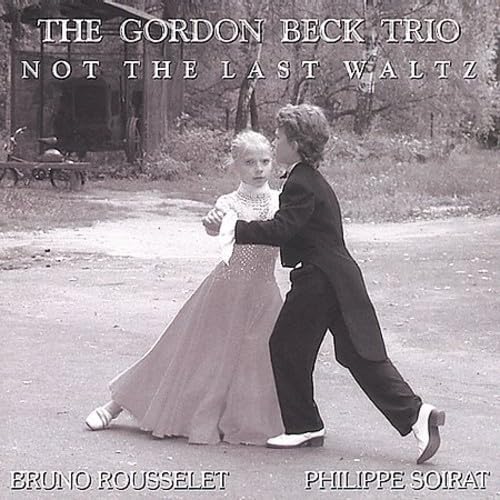 Gordon Beck Trio - Not the Last Waltz - Amazon.com Music