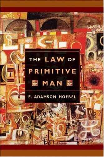 Holm: Law Primative Man by E Adamson Hoebel (1954-01-26): unknown ...