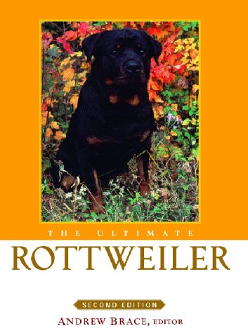 The Ultimate Rottweiler: Amazon.co.uk: Brace, Andrew H.: 9781860542633 ...