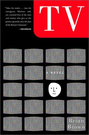 TV: A Novel: Brown, Brian: 9780609606155: Amazon.com: Books
