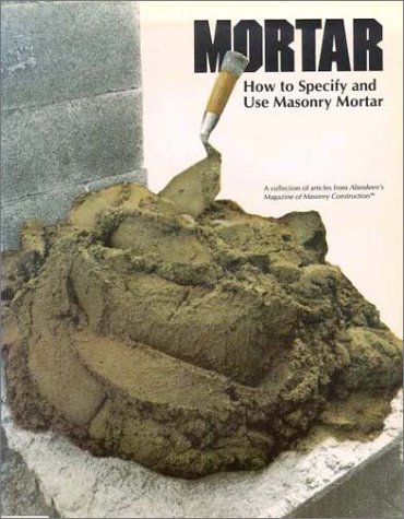 Mortar: How to Specify and Use Masonry Mortar: Aberdeen Group ...