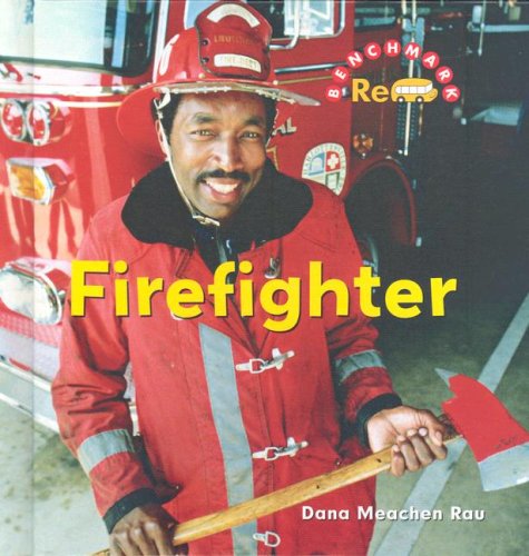 Amazon.com: Firefighter (Benchmark Rebus): 9780761426172: Rau, Dana ...
