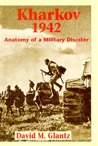 Kharkov, 1942 : Glantz, Colonel David M.: Amazon.com.au: Books