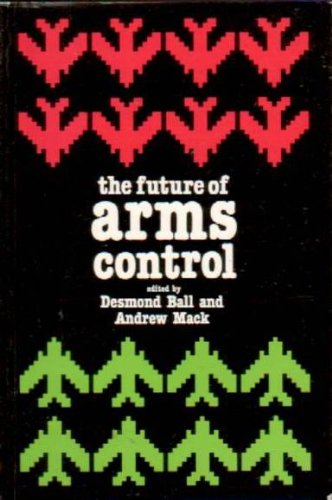 The Future of Arms Control: Ball, Desmond: 9780080330396: Amazon.com: Books