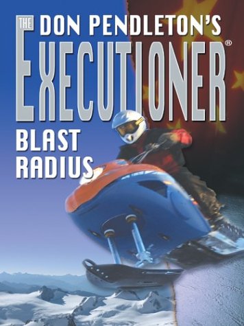Don Pendleton's The Executioner Blast Radius: Don Pendleton ...