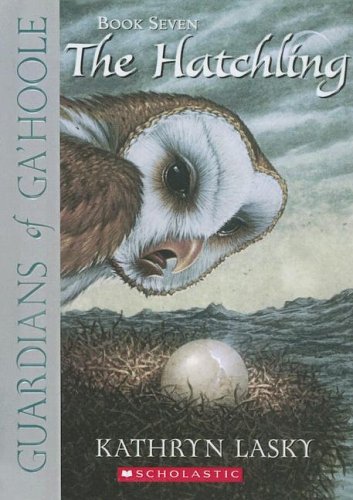 The Hatchling (Guardians of Ga'hoole): Lasky, Kathryn: 9780606338028 ...