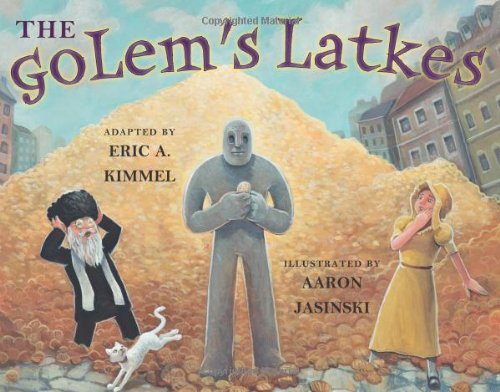 Amazon.com: The Golem's Latkes eBook : Kimmel, Eric A., Aaron Jasinski ...