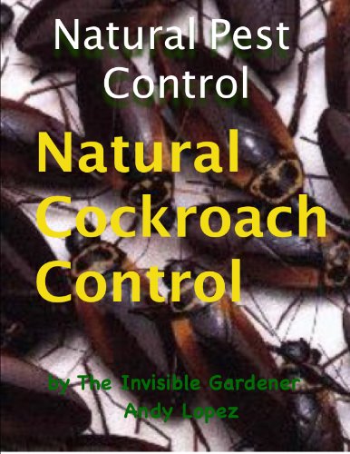 Invisible Gardener's Natural Cockroach Control EBook (Invisible ...