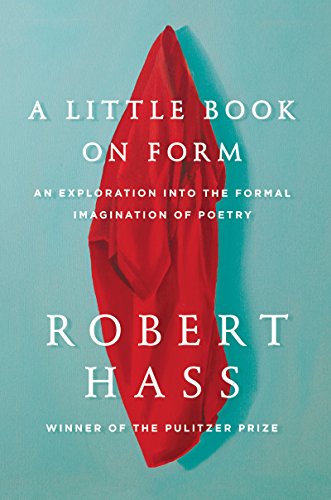 A Little Book on Form: An Exploration into the Formal Imagination of ...