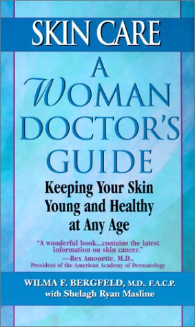 Skin Care: A Woman Doctor's Guide : Keeping Your Skin Young and Healthy ...