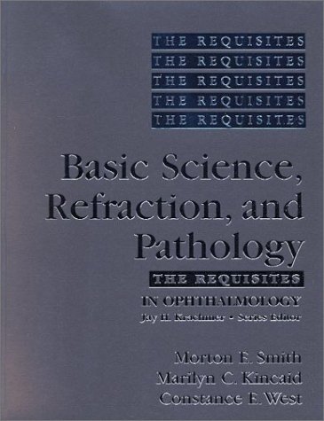 The Requisites in Opthalmology: Basic Science, Refraction and Pathology ...