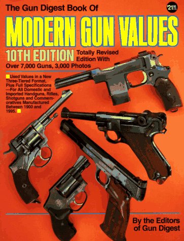 The Gun Digest Book of Modern Gun Values (Gun Digest Book of Modern Gun ...