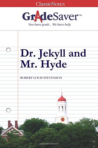 GradeSaver(tm) ClassicNotes Dr. Jekyll and Mr. Hyde: Nelson, Brittany ...