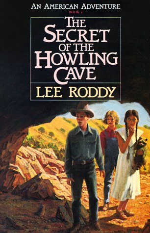 Secret of the Howling Cave (An American Adventure, Book 4): Roddy, Lee ...