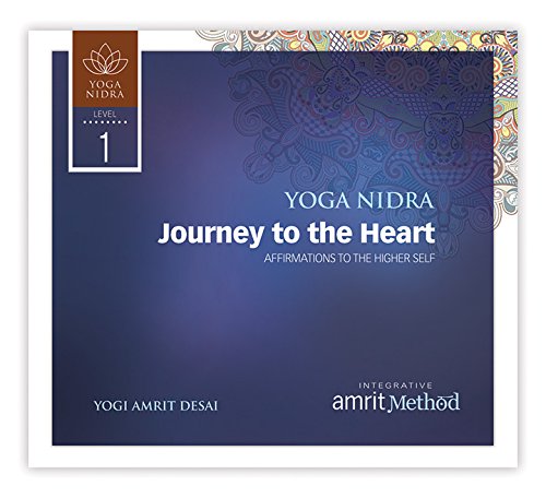 Yogi Amrit Desai - Yoga Nidra - Journey to the Heart: Affirmations of ...