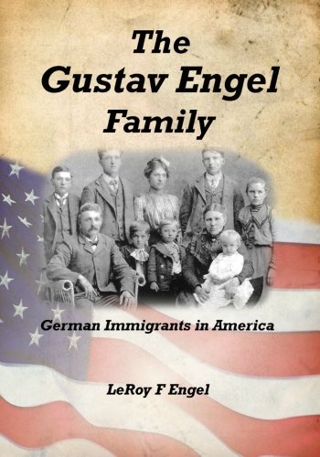 Amazon.com: The Gustav Engel Family: German Immigrants to America ...