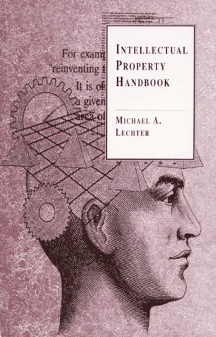 Intellectual property handbook: Michael A Lechter: 9780964385603 ...