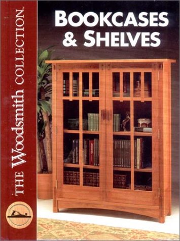 Bookcases & Shelves: Woodsmith Magazine, The Editors and Staff of ...