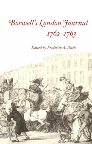 Boswell's London Journal, 1762-1763: James Boswell, Frederick A. Pottle ...