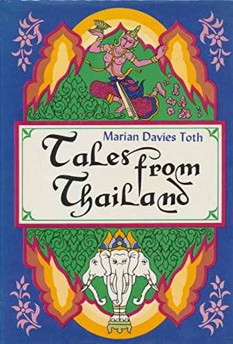 Tales from Thailand: Folklore, Culture, and History: Toth, Marian ...