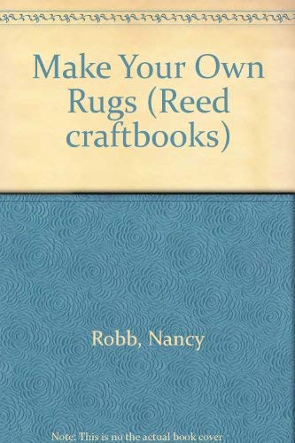 Make your own rugs: Robb, Nancy: 9780589004903: Amazon.com: Books