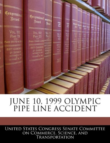 June 10, 1999 Olympic Pipe Line Accident : Amazon.in: Books