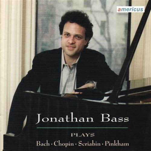 Jonathan Bass, piano, various - Jonathan Bass plays Bach-Chopin ...