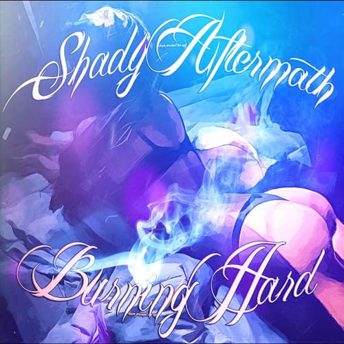 Play Burning Hard by Shady Aftermath on Amazon Music