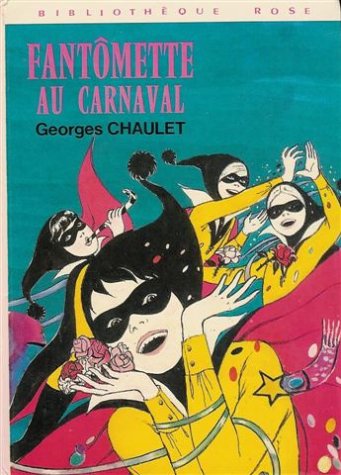 Fantômette au carnaval : Collection : Bibliothèque rose cartonnée ...