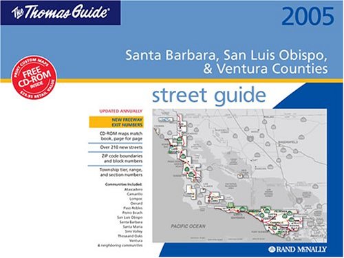 Thomas Guide 2005 Santa Barbara, San Luis Obispo and Ventura Counties ...