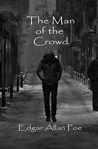 Amazon.com: The Man of the Crowd (Illustrated) eBook : Poe, Edgar Allan ...