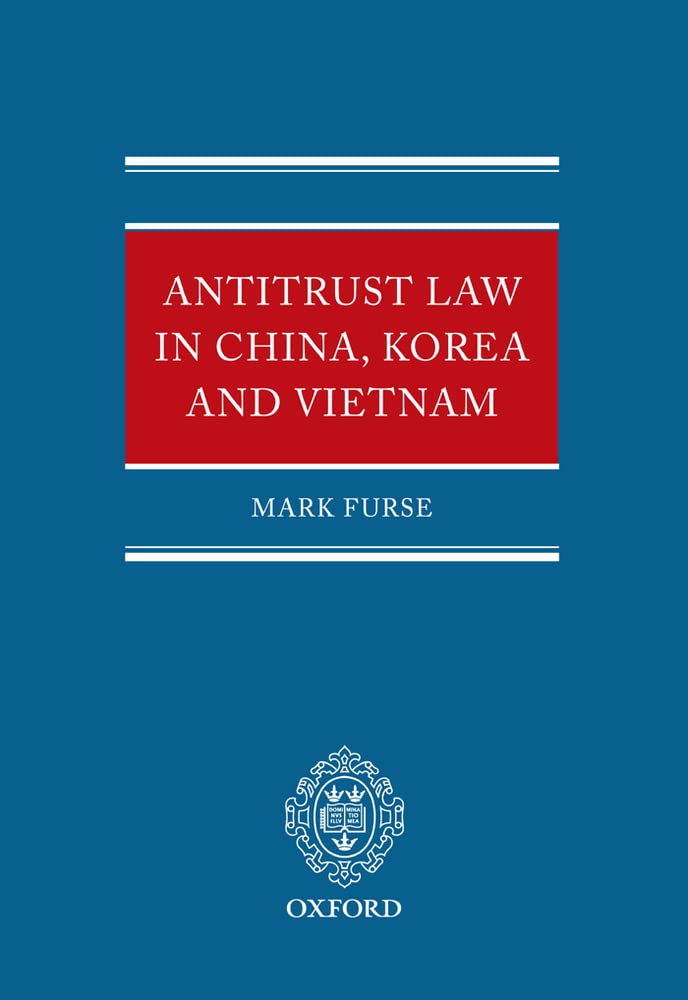 Antitrust Law in China, Korea and Vietnam: Furse, Mark: 9780199285860 ...