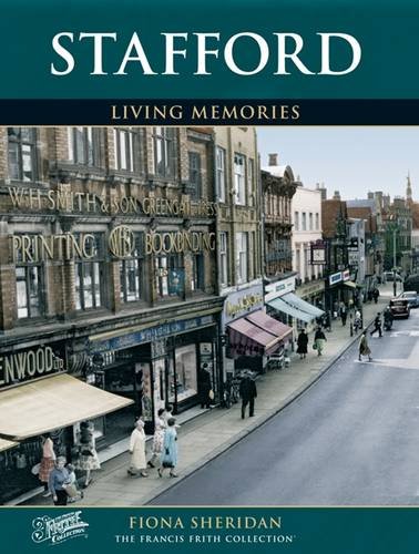 Francis Frith's Stafford Living Memories: fiona-sheridan: 9781859375037 ...