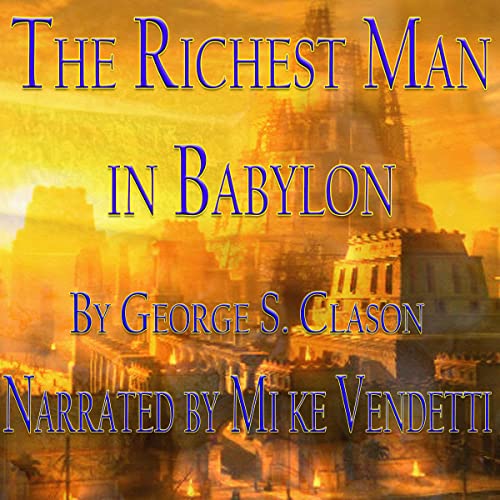 The Richest Man in Babylon (Audio Download): George S. Clason, Mike ...
