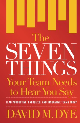 Amazon.com: The Seven Things Your Team Needs to Hear You Say eBook ...