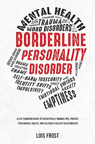 Borderline Personality Disorder: A Life-Changing Guide to Successfully ...