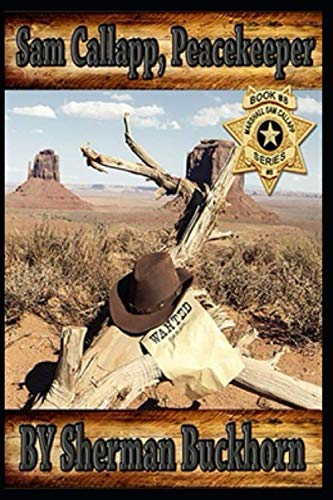 Sam Callapp, Peacekeeper (Marshal Sam Callapp Series): Buckhorn ...
