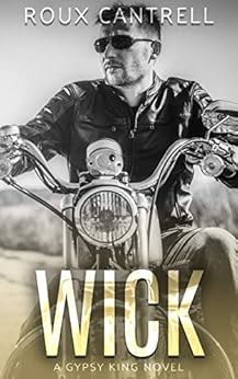 Wick (Gypsy Kings Book 3) - Kindle edition by Cantrell, Roux. Literature & Fiction Kindle eBooks ...