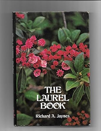 Amazon.com: The laurel book: Rediscovery of the North American laurels ...