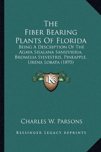 『The Fiber Bearing Plants of Florida: Being a Description of - 読書メーター