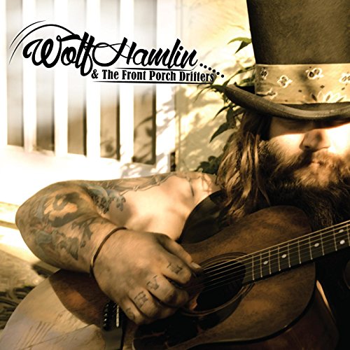 Amazon.com: Wolf Hamlin & the Front Porch Drifters [Explicit] : Wolf ...