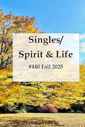 Singles/Spirit & Life, Fall 2025, Issue #440: Turner, Sandra ...