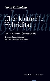 Über kulturelle Hybridität: Tradition und Übersetzung - Anna Babka ...