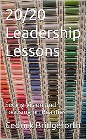 Amazon.com: 20/20 Leadership Lessons: Seeing Vision and Focusing on ...