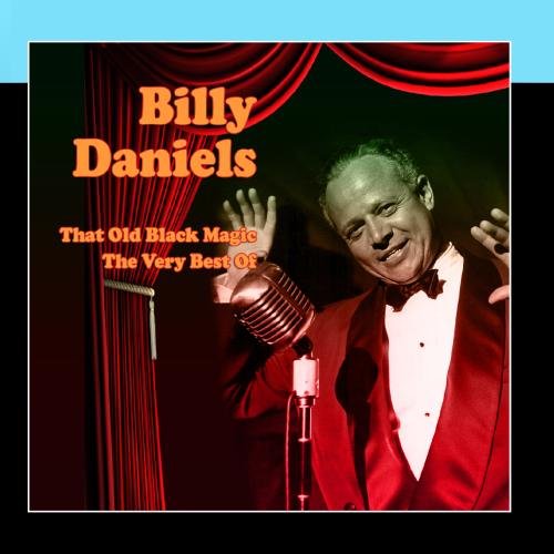 Billy Daniels - That Old Black Magic - The Very Best Of - Amazon.com Music