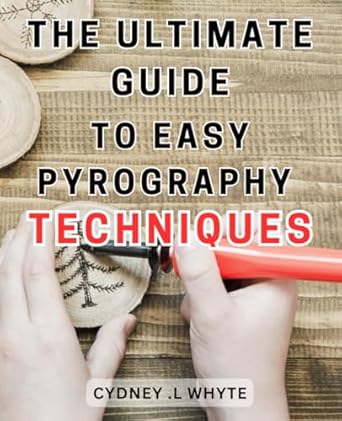 The Ultimate Guide to Easy Pyrography Techniques: Unlock the Secrets of ...